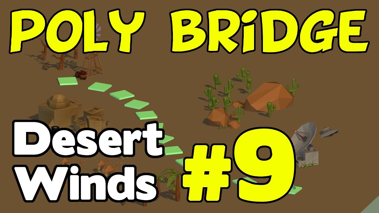 Poly Bridge Walkthrough - Desert Winds 9 of 12 (18m Split) - YouTube