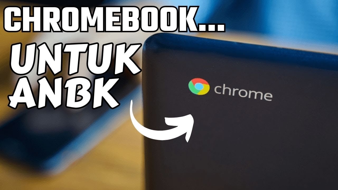 CARA MENGGUNAKAN CHROMEBOOK UNTUK ANBK - YouTube