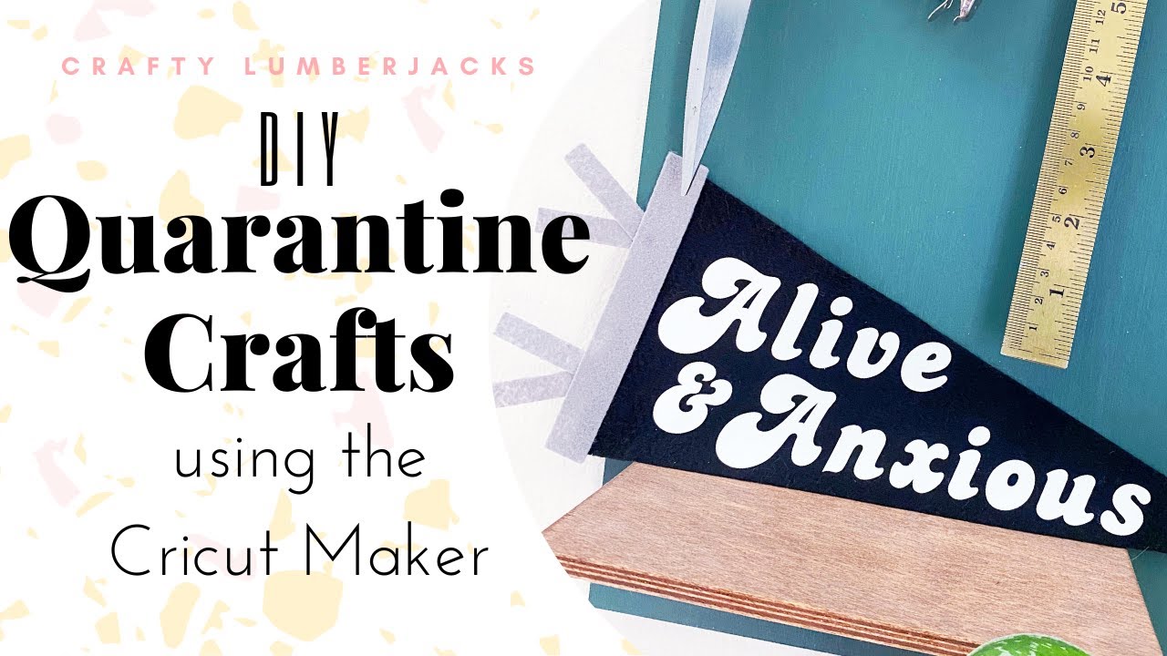 QUARANTINE CRAFTS TO MAKE WHEN STAYING HOME USING THE CRICUT MAKER ...
