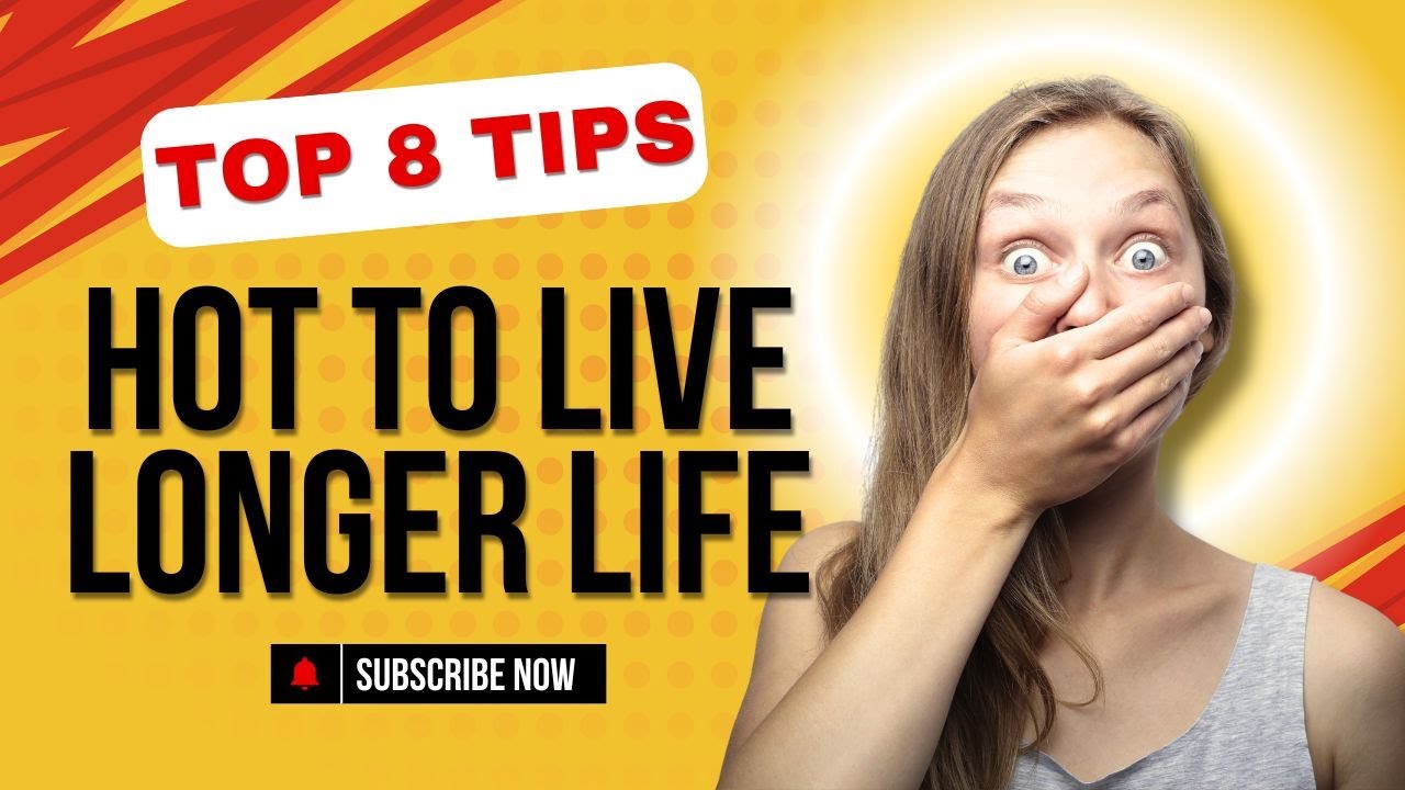 8 WAYS TO LIVE LONGER - YouTube