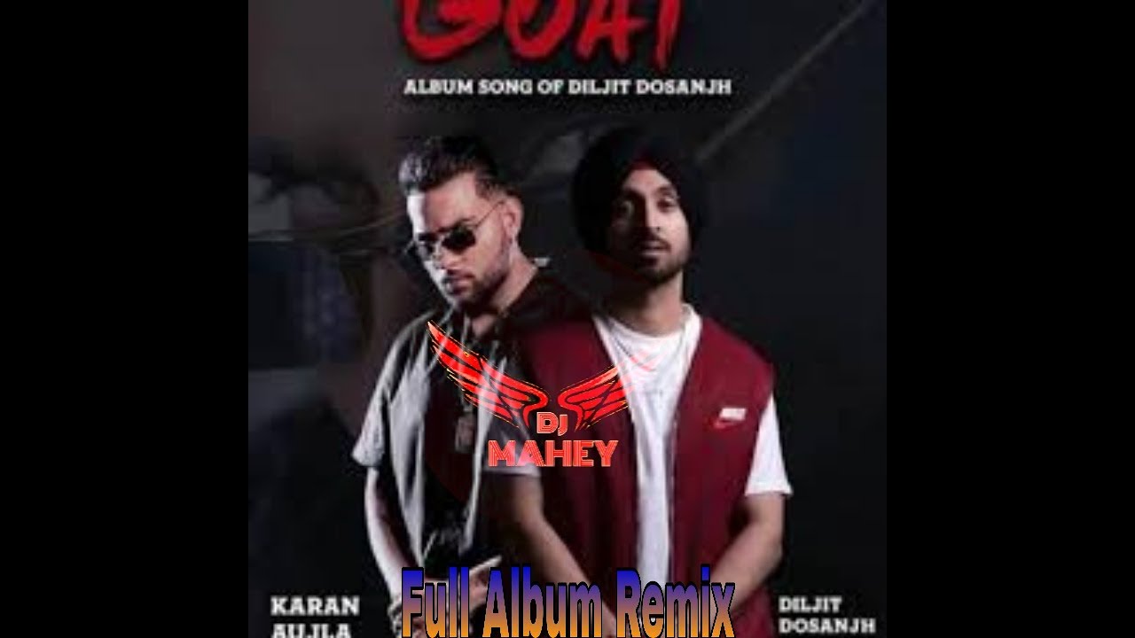 Goat full album remix Diljit dosanjh_Karan Aujla ft. DJ_MAHEY - YouTube