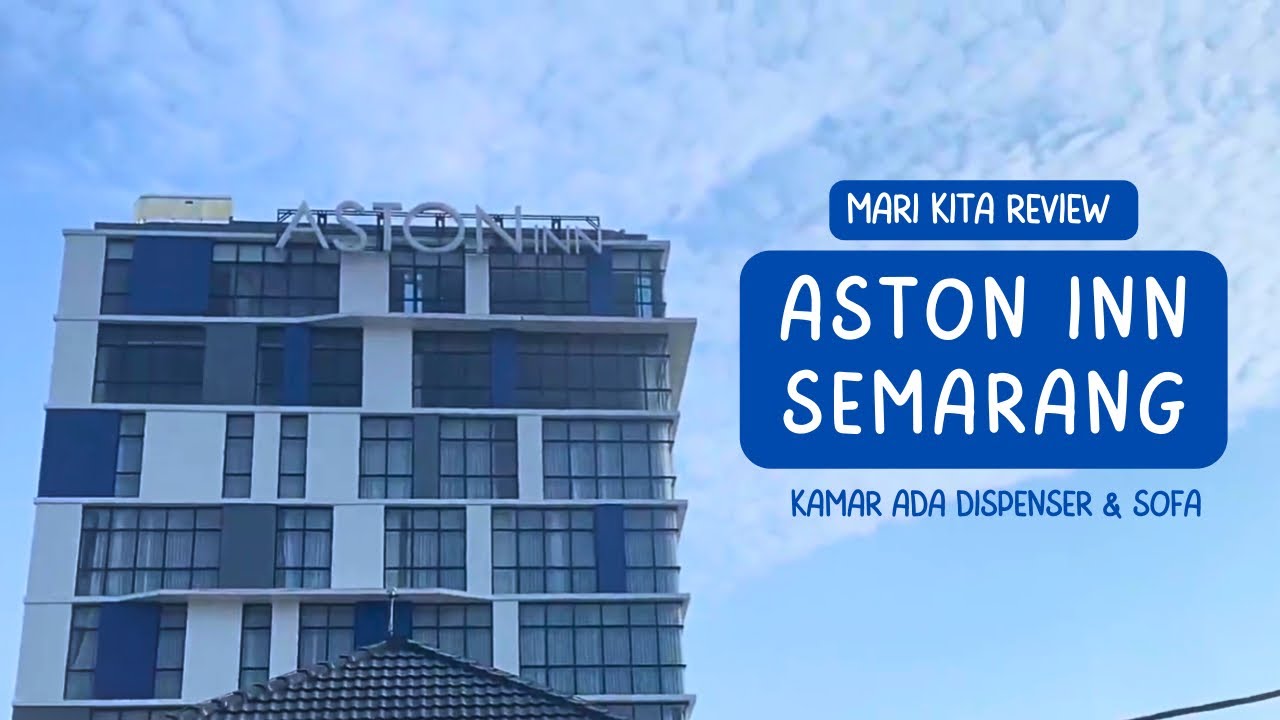 REVIEW HOTEL DI SEMARANG - ASTON INN PANDANARAN SEMARANG - YouTube