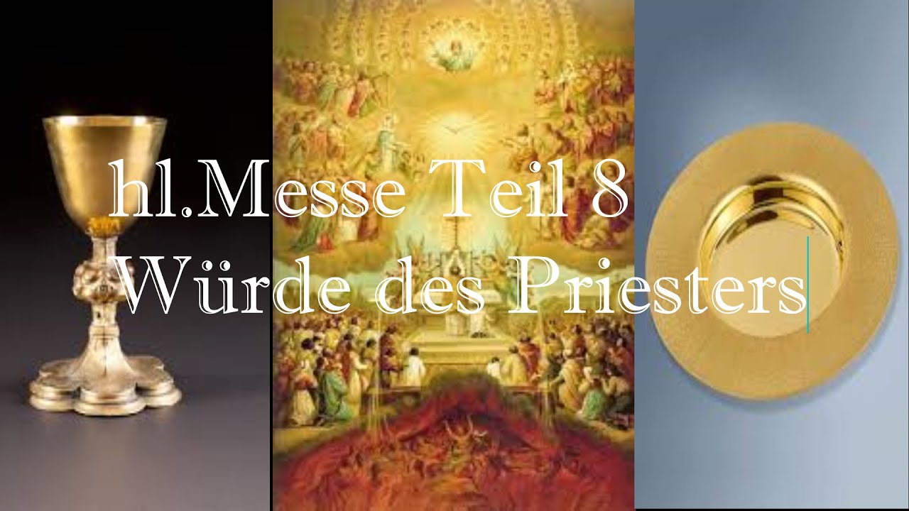 hl. Messe Teil 8 - Würde des Priesters - YouTube
