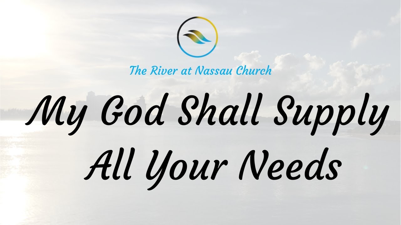 My God Shall Supply All Your Needs - YouTube