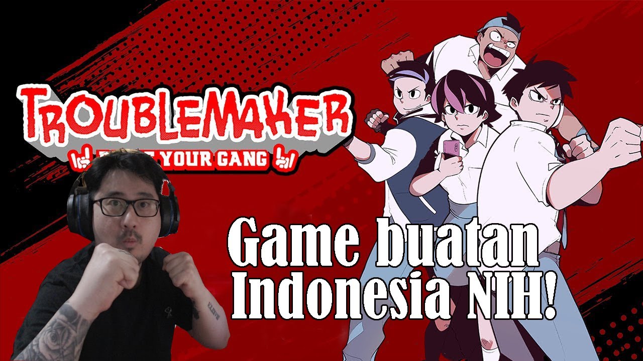 INI DIA GAME BERANTEM BUATAN INDONESIA! - Troublemaker Rise Your Gang ...