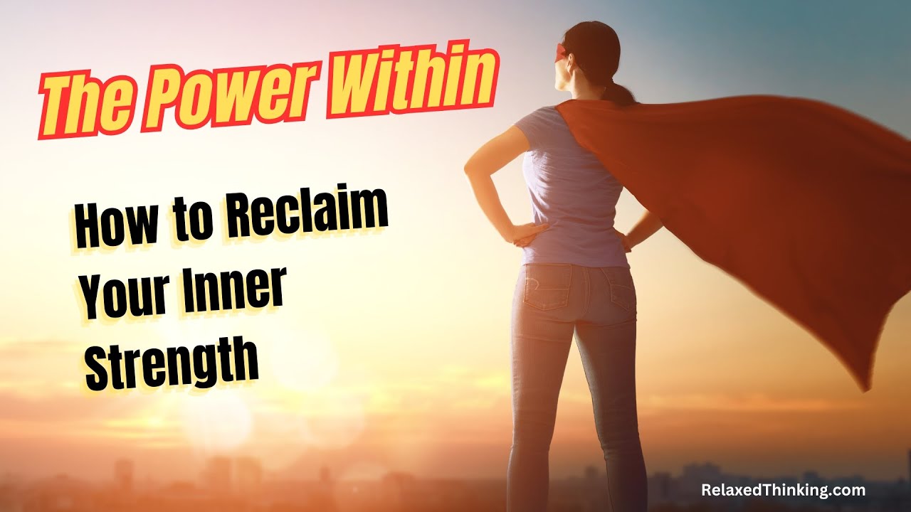 The Power Within: How to Reclaim Your Inner Strength - YouTube