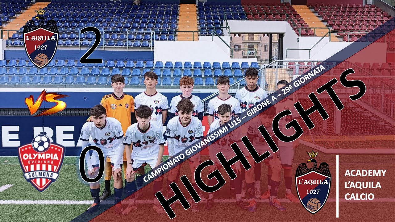 U15 | Academy L'Aquila Calcio - Olympia Ovidiana 2 - 0 | Highlights ...