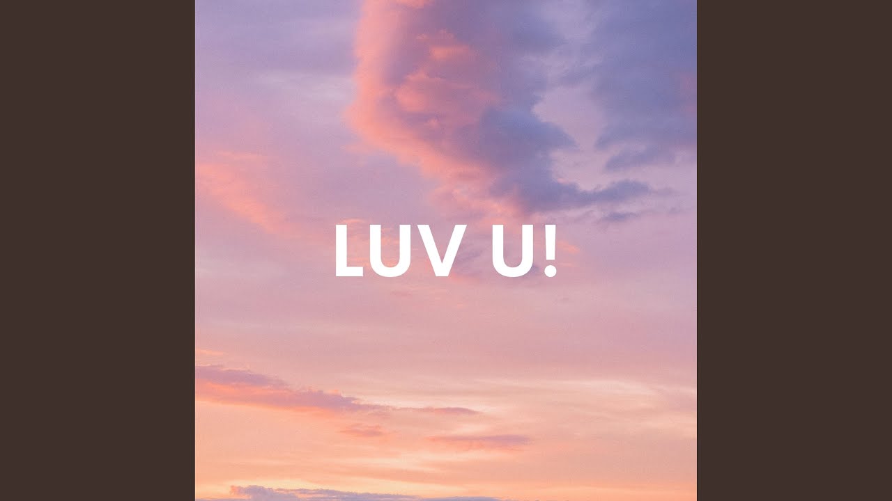 LUV U! (original) - YouTube
