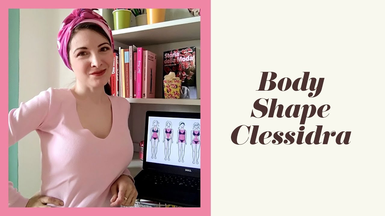 Body Shape - Figura a Clessidra - YouTube