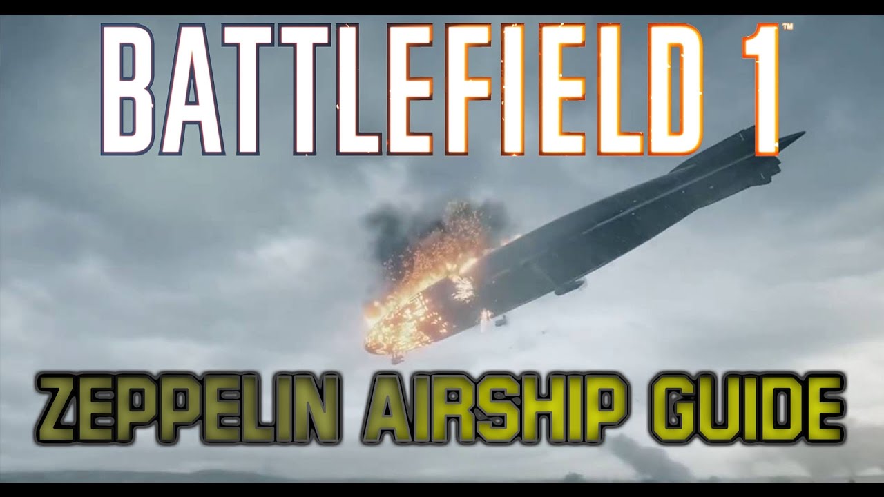 How to use the Zeppelin airship a simple guide - Battlefield 1 - YouTube