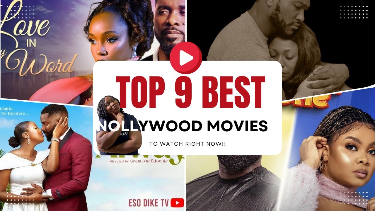 Top 9 FREE Nollywood Movies on YouTube| Must-Watch Nigerian Movies on ...