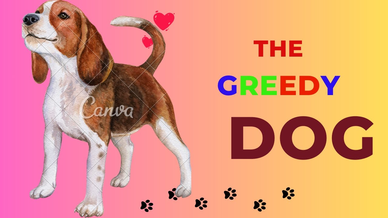 the greedy dog story 'Kids Learning song - YouTube