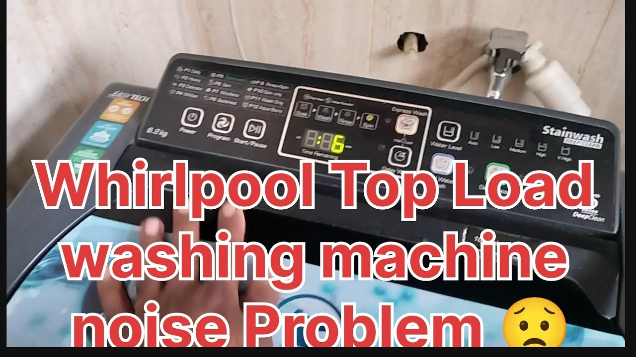 How To Solve Noise Problem In Whirlpool Washing Machine Top Load. - YouTube