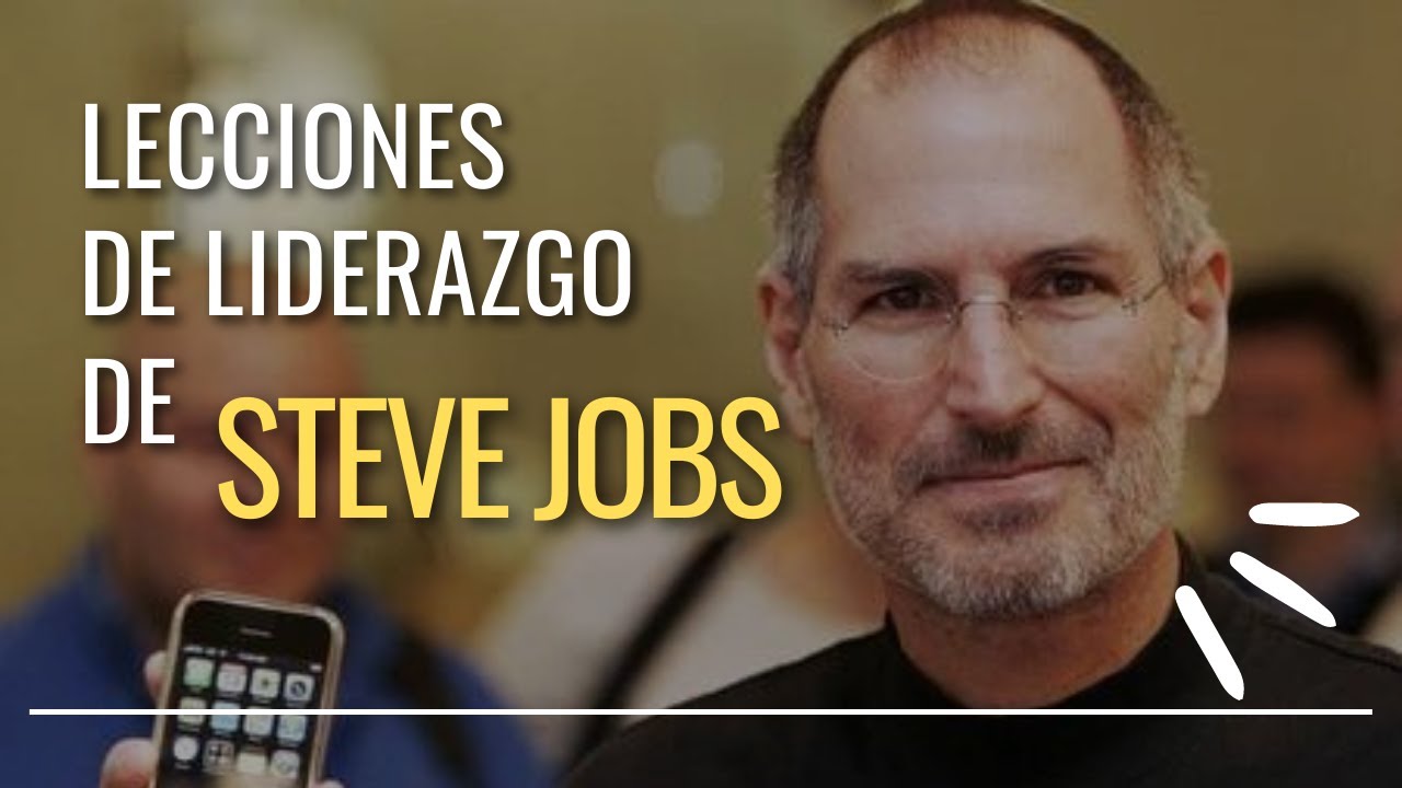 Lecciones de Liderazgo de Steve Jobs | Lleva tu Negocio a un Nivel ...