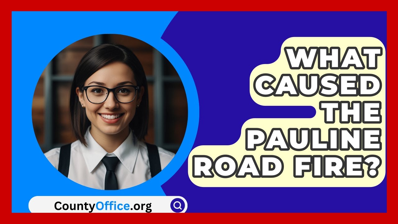 What Caused the Pauline Road Fire? | CountyOffice News - YouTube