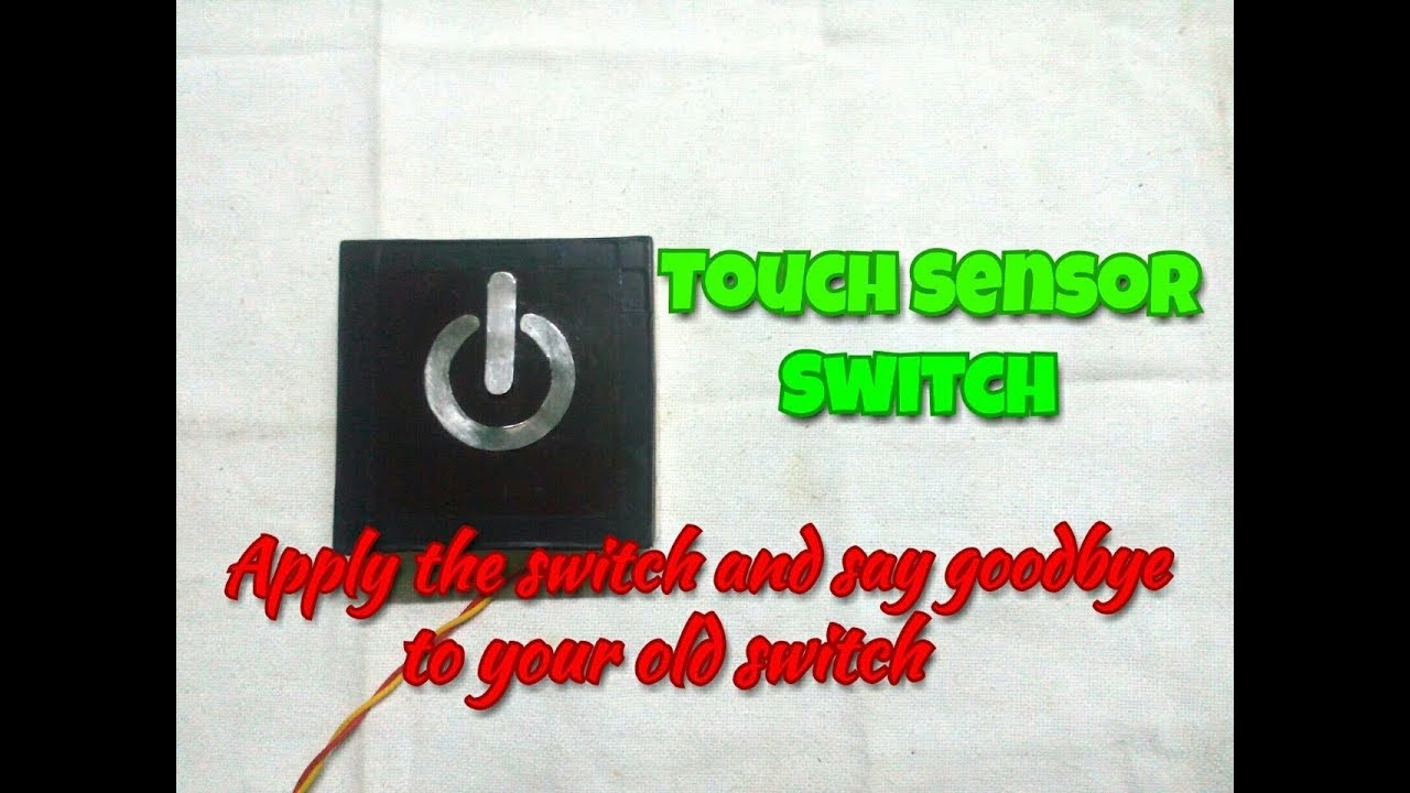 Touch Switch..Simple Touch Sensor Circuit..A New Generation Switch ...