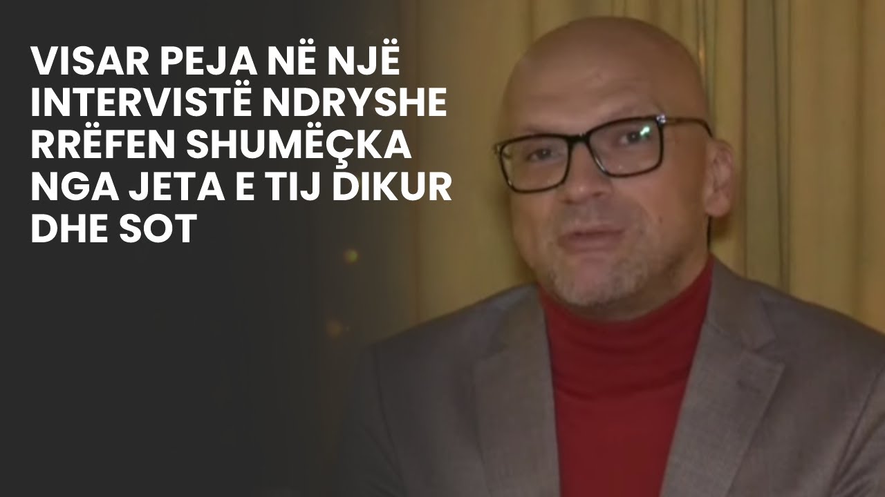 Visar Peja në një intervistë ndryshe/ Rrëfen shumëçka nga jeta e tij ...
