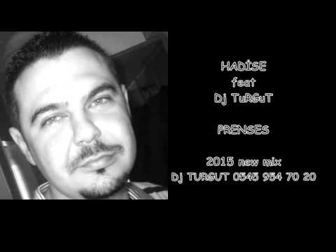 DJ TURGUT feat HADİSE  PRENSES 2015 new  mix DJ TURGUT 0545 954 70 20
