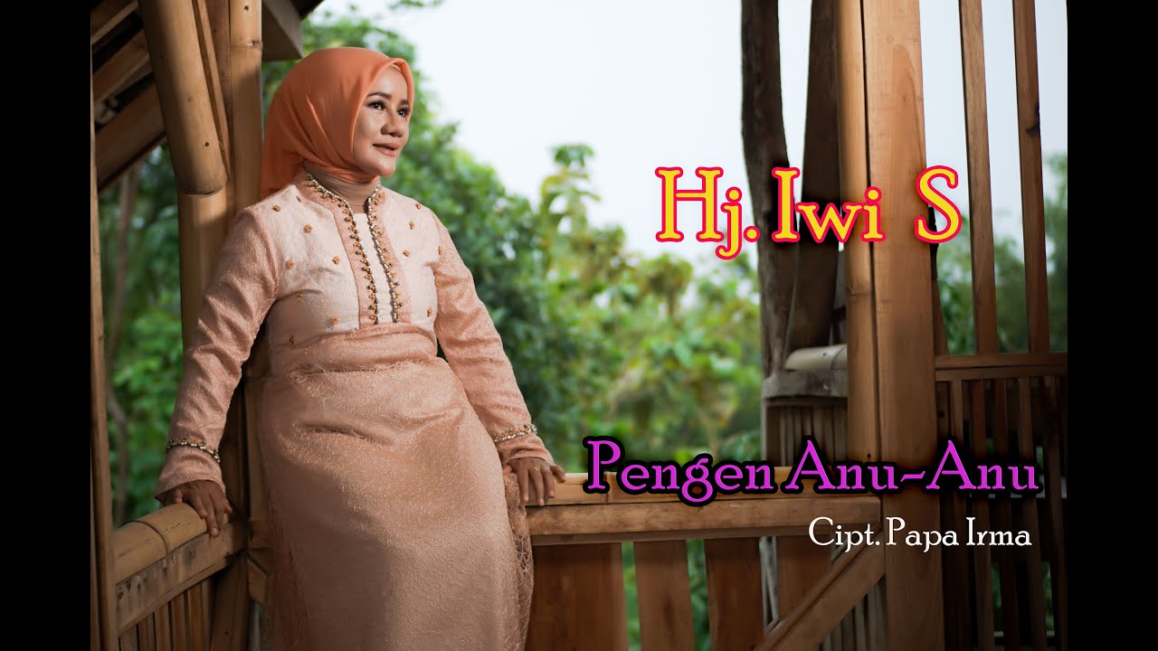 Hj IWI S PENGEN ANU ANU Official Music Video 1 - YouTube Music