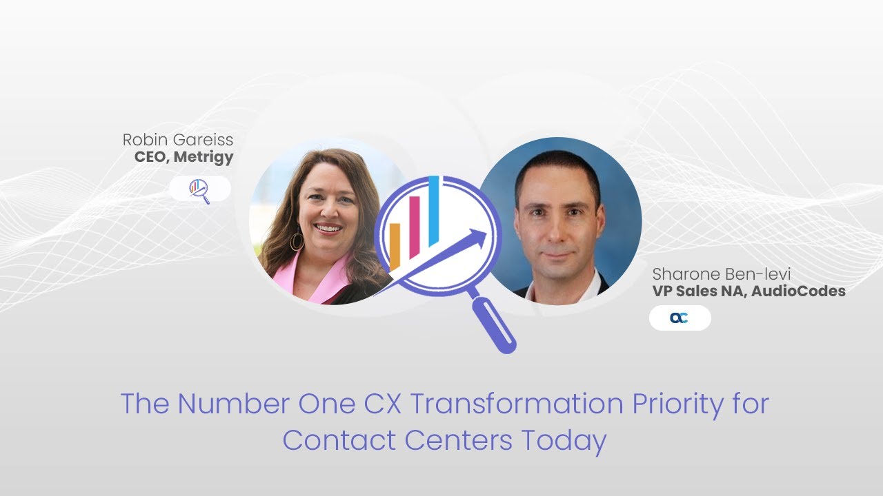 The Number One CX Transformation Priority for Contact Centers Today ...