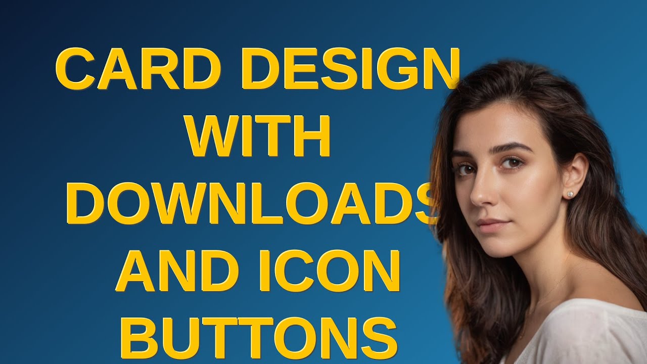 Ux: Card design with downloads and icon buttons - YouTube