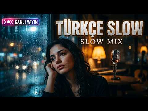 🎧 Romantik Türkçe Şarkılar | Duygulara Dokunan — TÜRKÇE SLOW