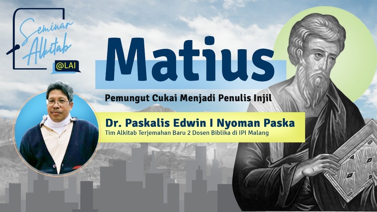 #SeminarAlkitab - MATIUS, PEMUNGUT CUKAI MENJADI PENULIS INJIL - YouTube