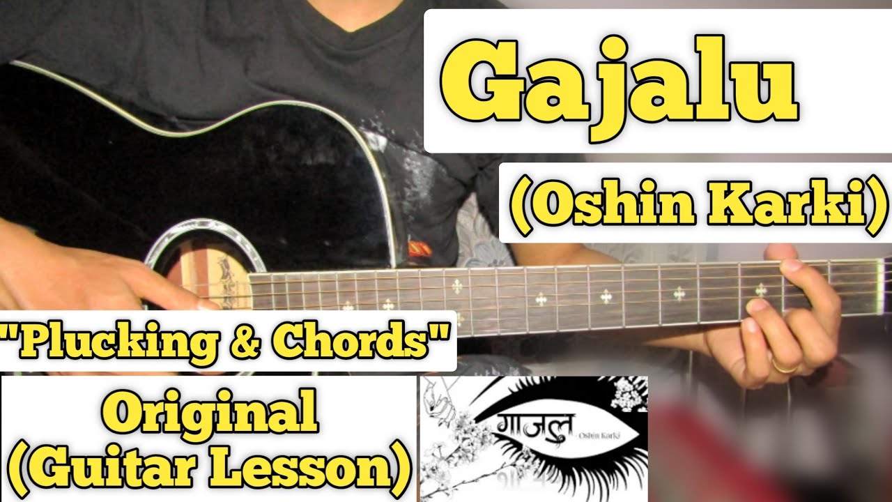 Gajalu - Oshin Karki | Guitar Lesson | Plucking & Chords | (Yabesh ...