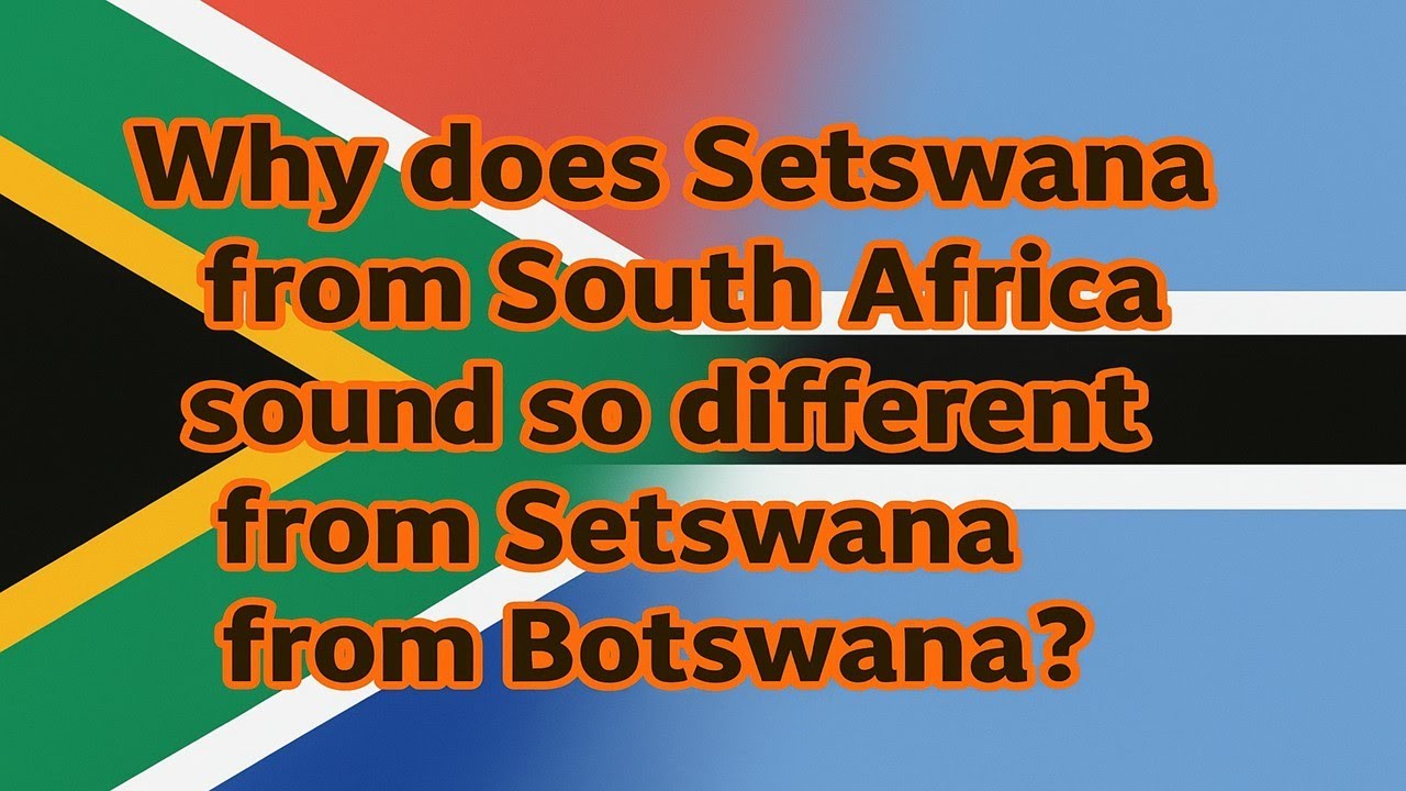 Why is South African Setswana so different from Setswana spoken in ...