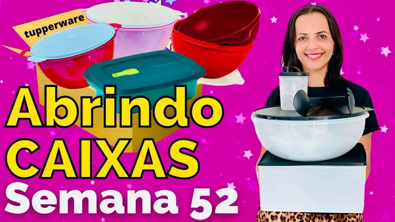 ABRINDO CAIXAS TUPPERWARE | SEMANA 52 VITRINE 13/2023/JO TUPPERWARE/JO TUPPERWARE - YouTube