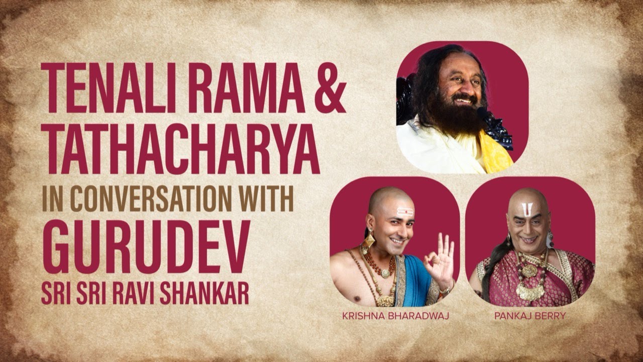 Tenali Rama & Tathacharya in conversation with Gurudev Sri Sri Ravi ...