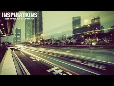 Inspirations | Deep & Soulful House | 2016 Mixed By Johnny M