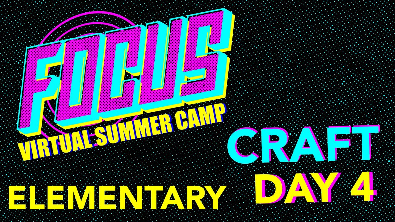 FOCUS Craft Elementary Day 4 YouTube focus-craft-elementary-day-4-youtube