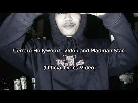 Cerrero Hollywood - 2ldok and Madman Stan (Official Lyrics Video) - YouTube