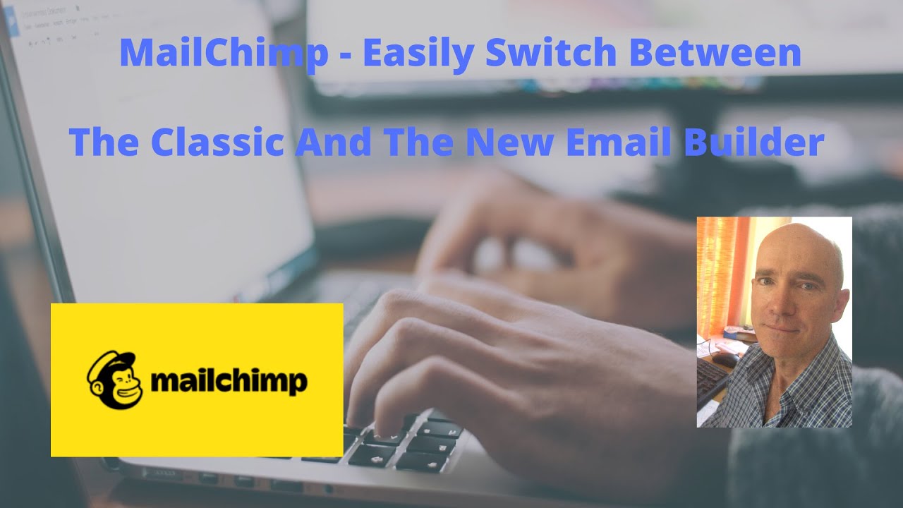 Mailchimp – Easily Switch Between the Classic and the New Email Builder ...