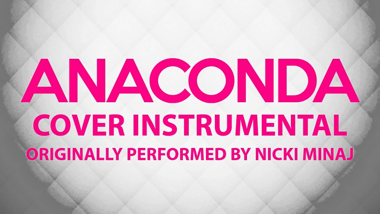 Anaconda (Cover Instrumental) [In the Style of Nicki Minaj] - YouTube
