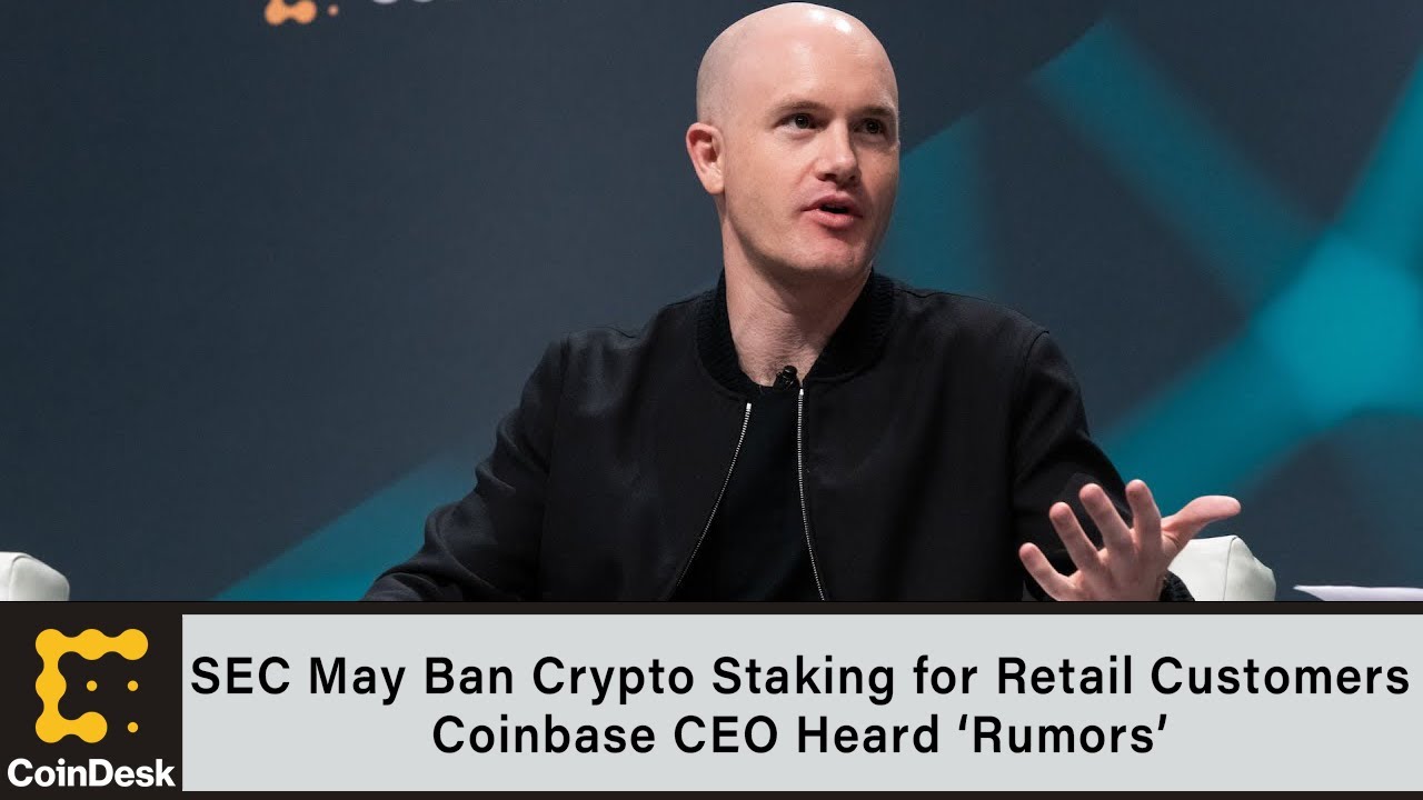 Coinbase CEO Heard ‘Rumors’ the SEC May Ban Crypto Staking for Retail ...