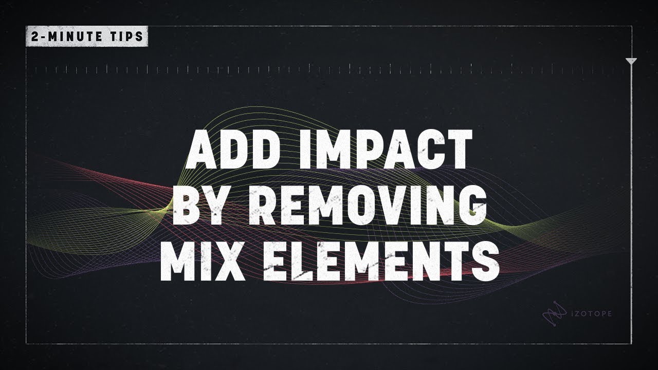 2-Minute Tips: Add Impact by Removing Mix Elements - YouTube