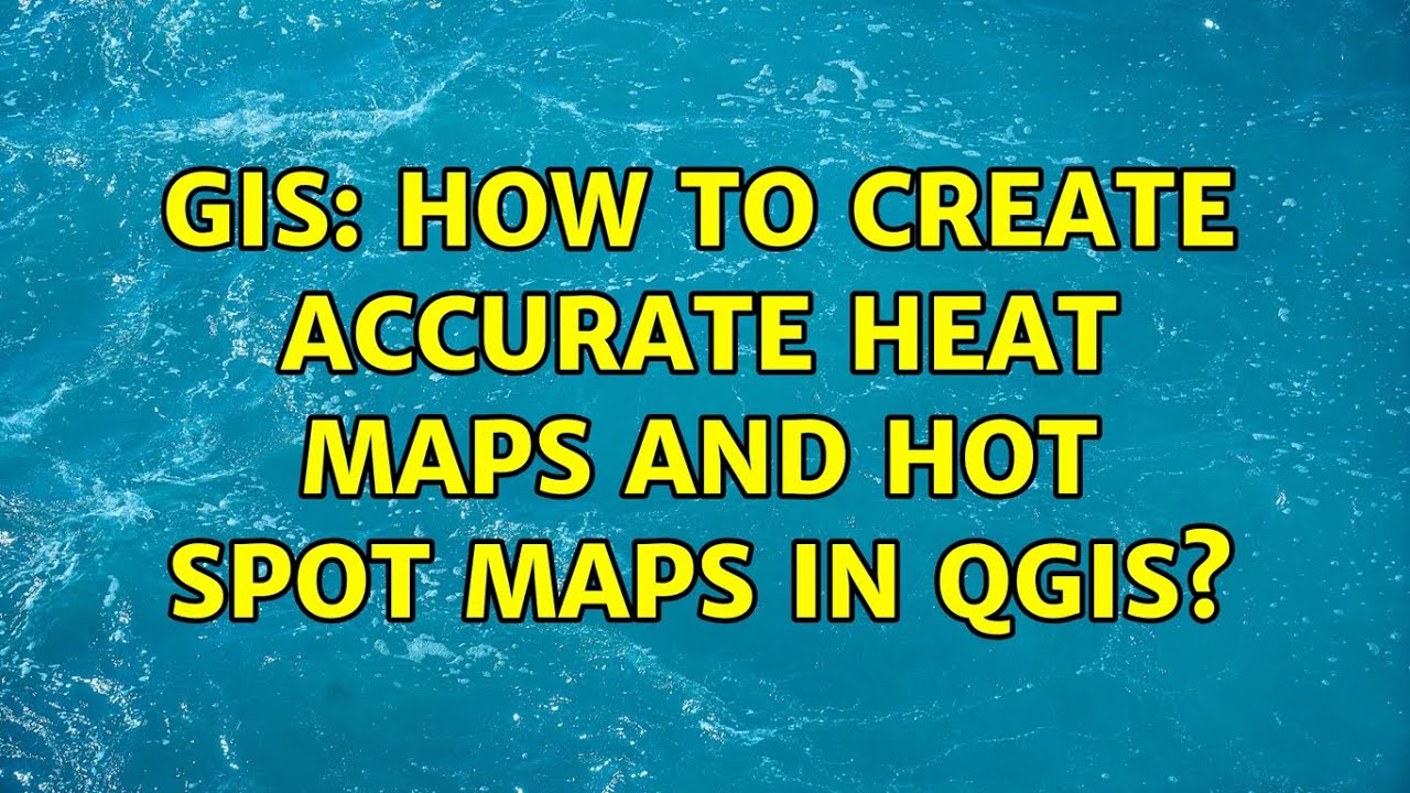 GIS: How to create accurate heat maps and hot spot maps in QGIS? - YouTube
