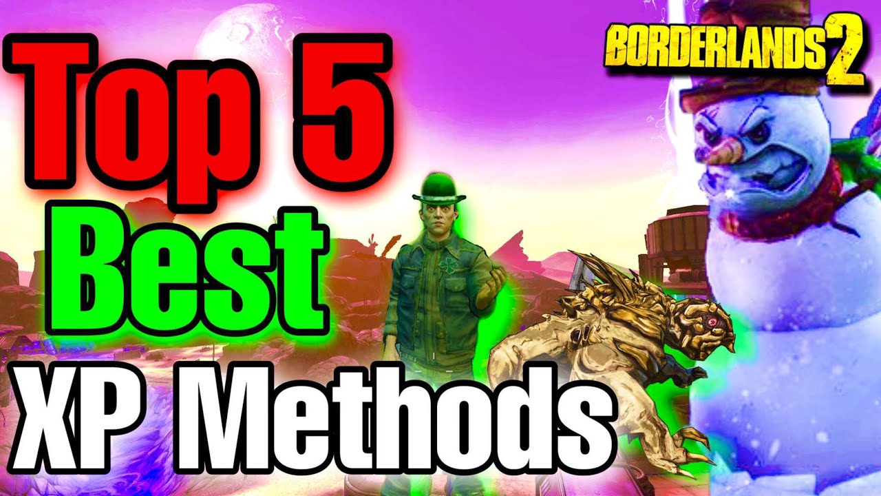 Borderlands 2 | The Top 5 Best Xp Methods - YouTube