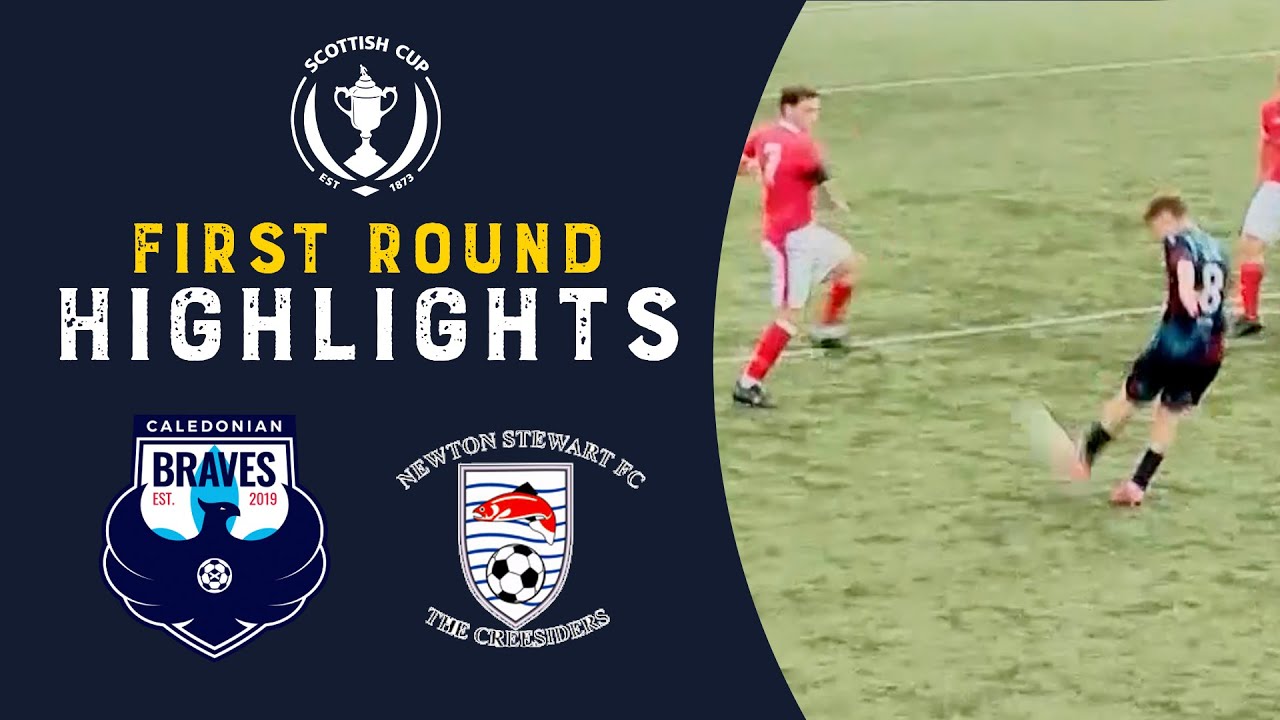 Caledonian Braves 6-1 Newton Stewart | Highlights | Scottish Cup First ...