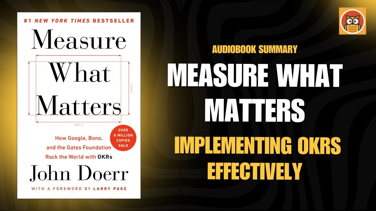 Measure What Matters by John Doerr | Book Summary - YouTube