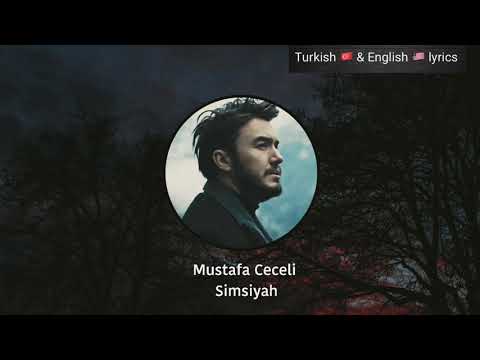 Mustafa Ceceli - Simsiyah - İngilizce ve Türkçe Altyazı ( English and Turkish Subtitles)