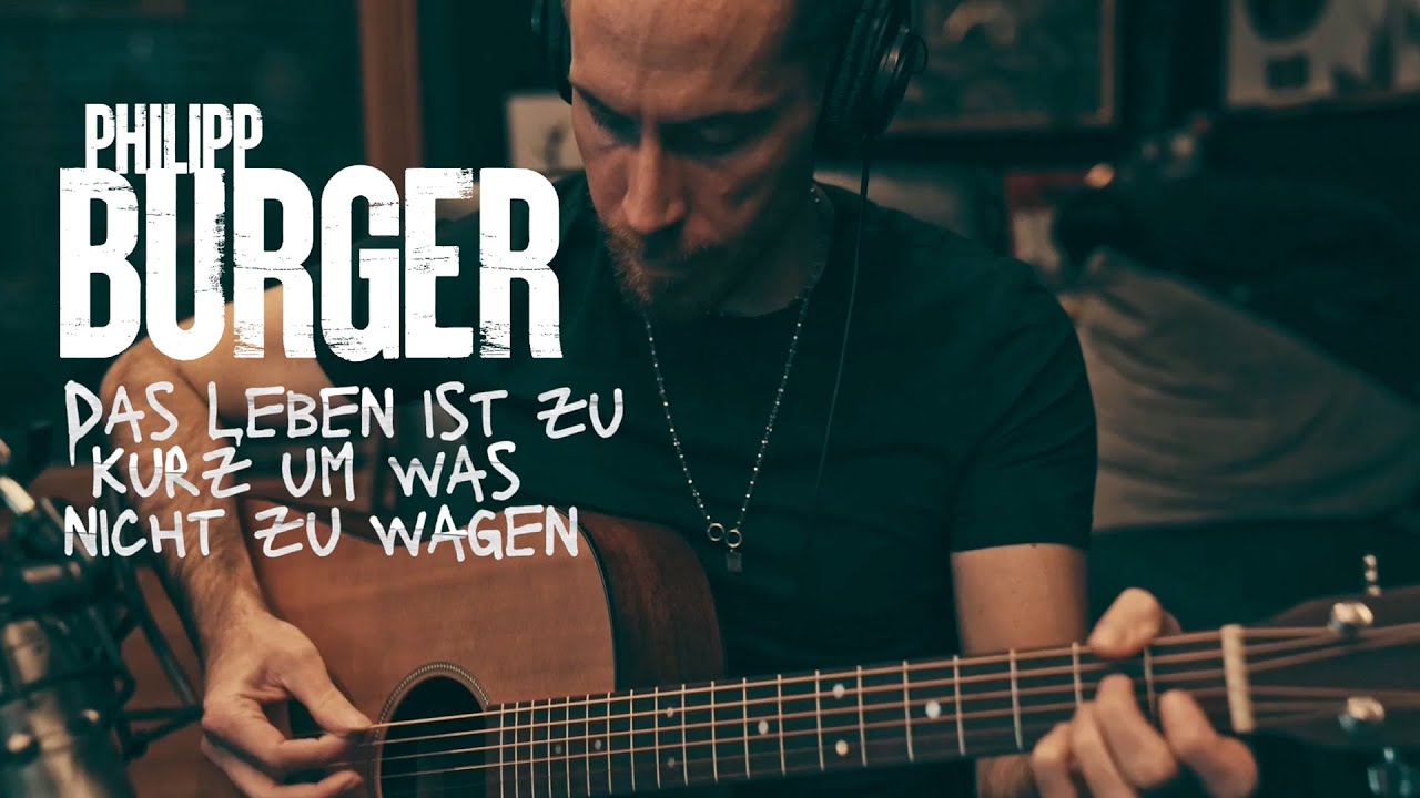 Philipp Burger - Das Leben ist zu kurz um was nicht zu wagen ...
