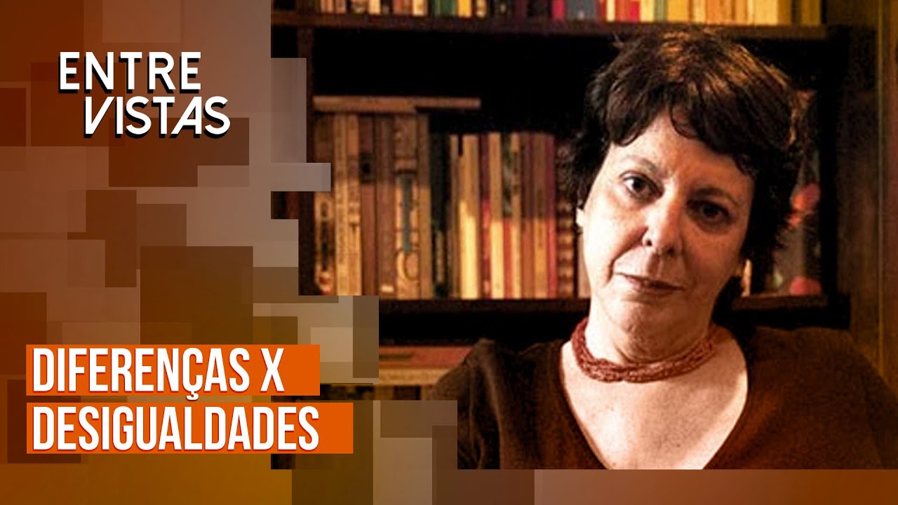 Diferenças X Desigualdades - Maria Victoria Benevides no Entre Vistas ...