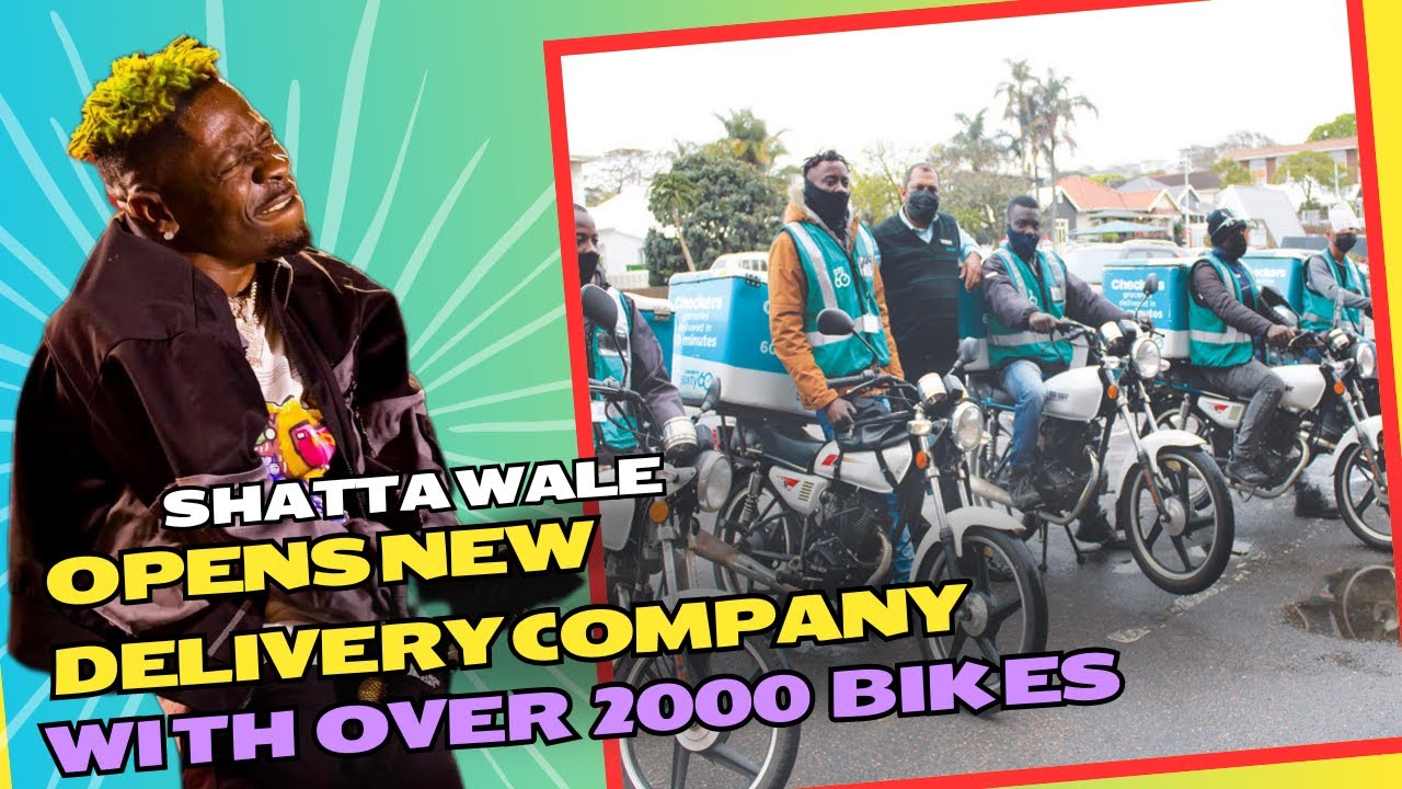 Shatta Wale Set to Open a Delivery Company to Help His Fans Reduce ...