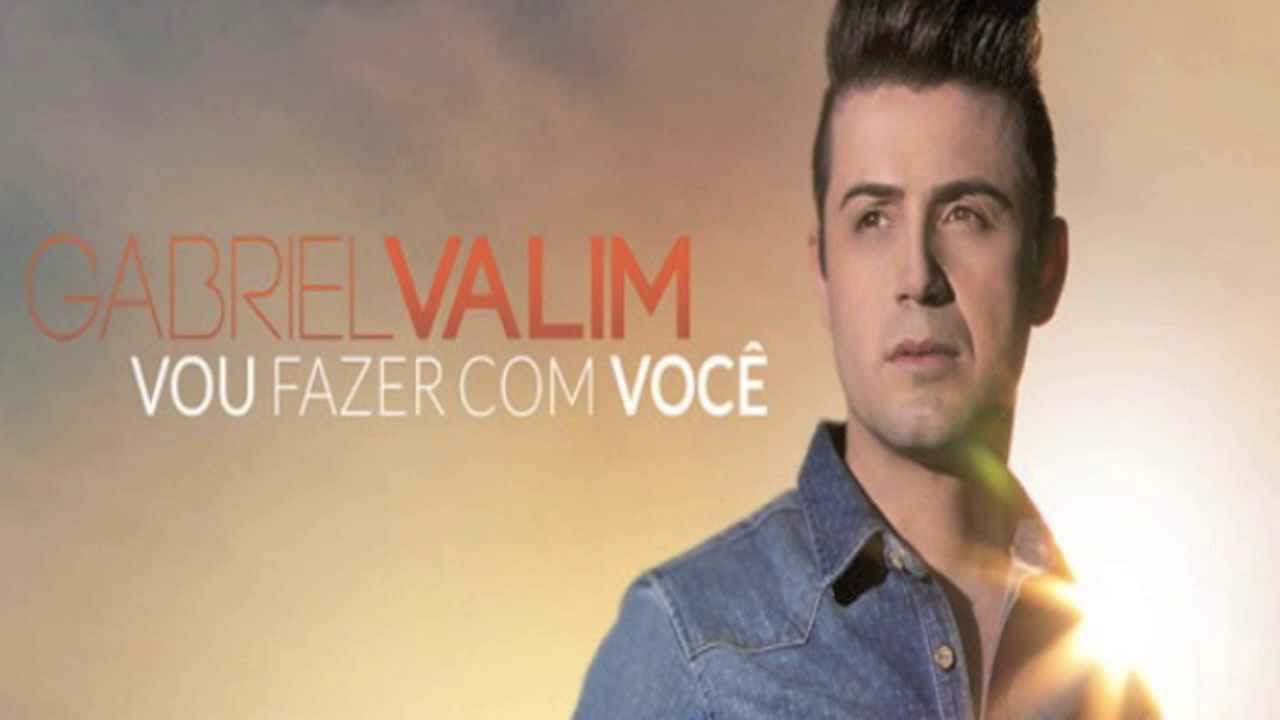 Gabriel Valim - Vou fazer com você ( OFICIAL ) - YouTube