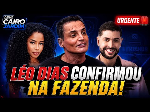 🚨LÉO DIAS CONFIRMA DOIS NOMES NA FAZENDA 18! ELA É POLÊMICA!