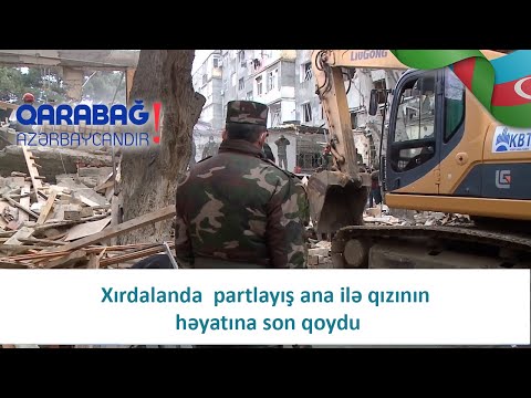 Xırdalanda  partlayış ana ilə qızının həyatına son qoydu 26012021