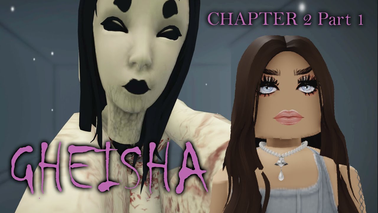 GHEISHA (ROBLOX) - CHAPTER 2 PART 1 - YouTube